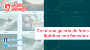 Crear una galería de fotos lightbox con fancybox | Cable Naranja