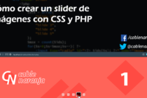 Cómo crear un slider de imágenes con #CSS y #PHP | Cable Naranja